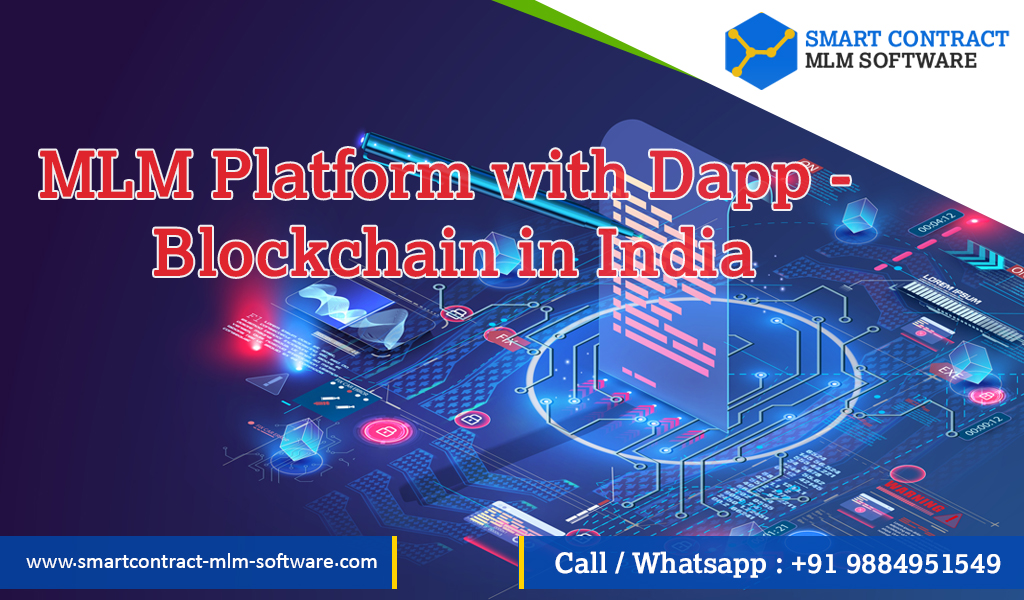 MLM Platform with DApp – Blockchain in India – Smart Contract Developers